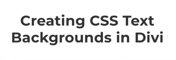 How To Design Css Text Backgrounds In Divi Using Background Clip